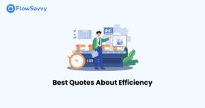 75 Quotes About Efficiency That Actually Make You Want to Work - FlowSavvy